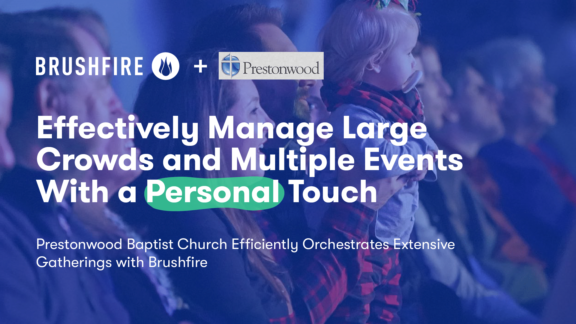Brushfire – Case Study: Prestonwood Baptist Church