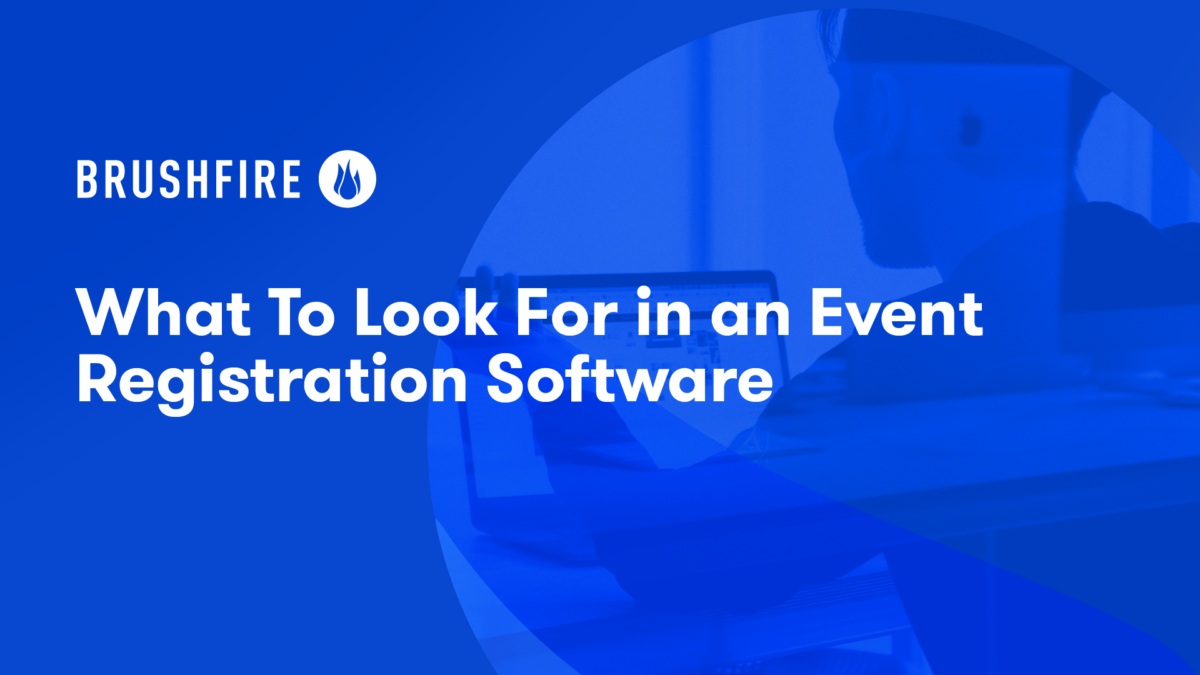 Brushfire – What To Look For in an Event Registration Software
