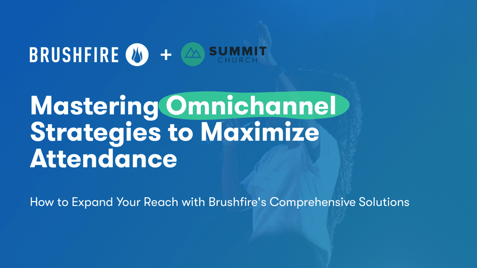 Brushfire – Case Study: Summit Church