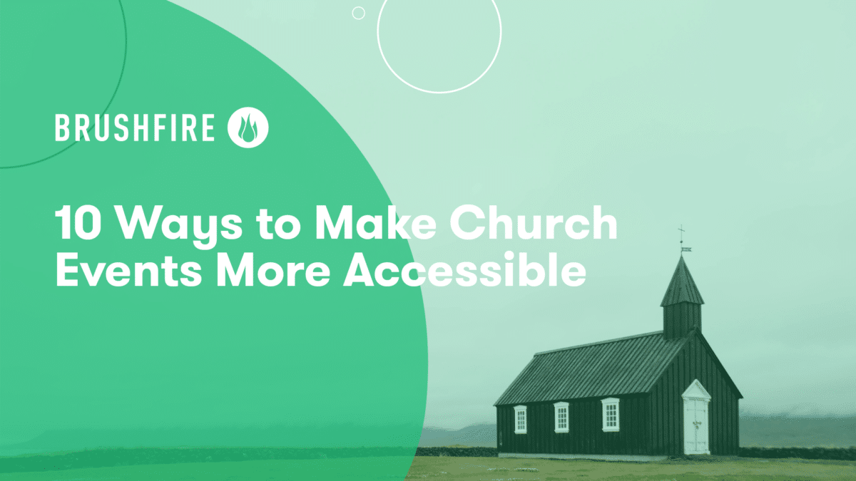 Brushfire – 10 Ways to Make Church Events More Accessible