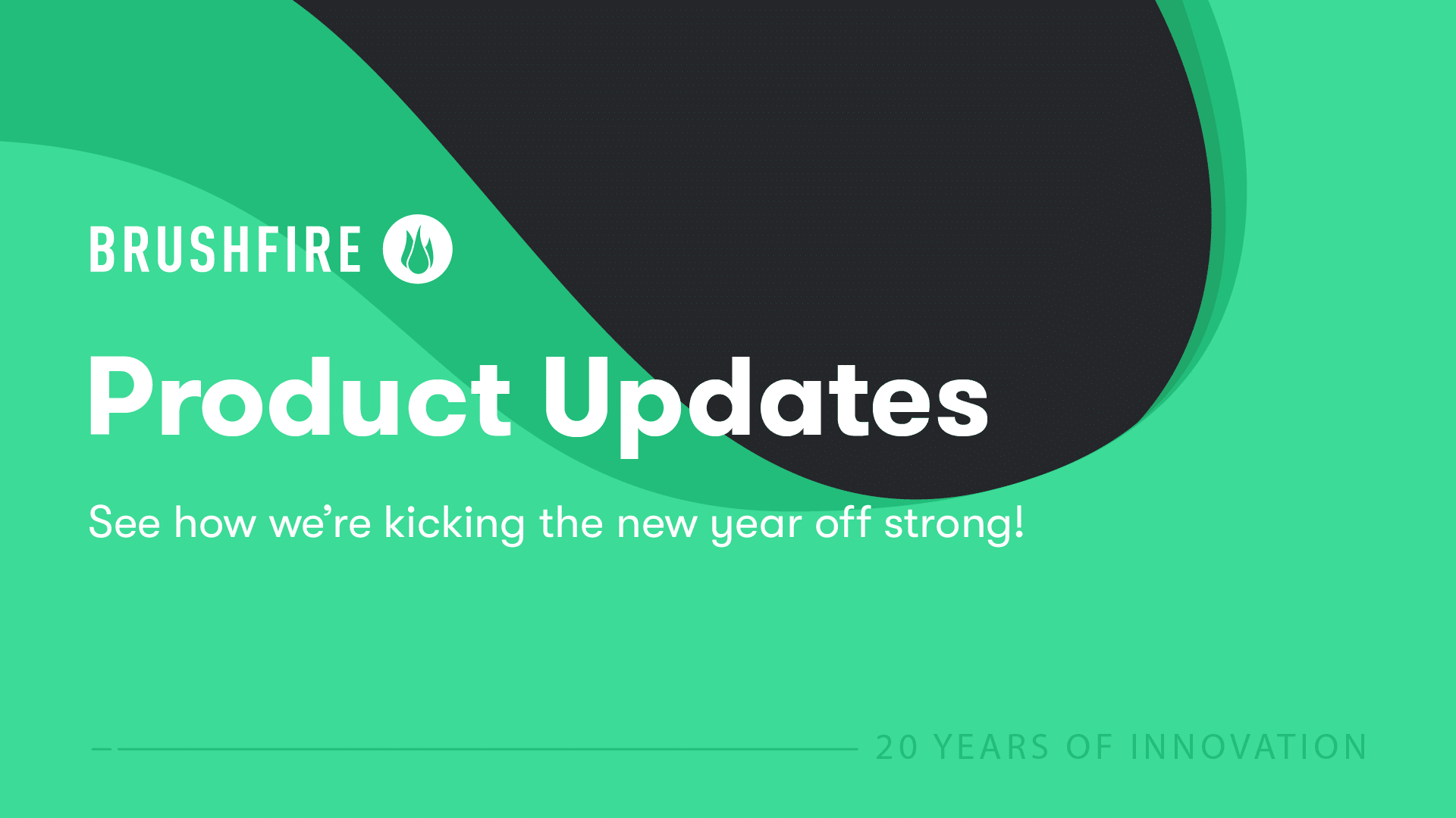 Brushfire – Product Updates for January 2024