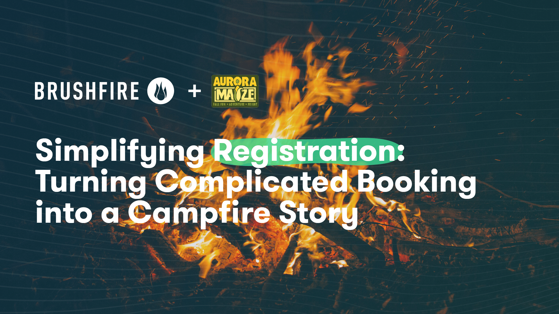 Brushfire – Case Study: Aurora Maize